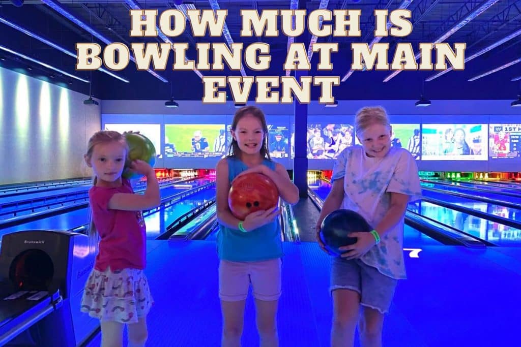 How Much Is Bowling At Main Event [Cost Detail] | Bowling Knowledge